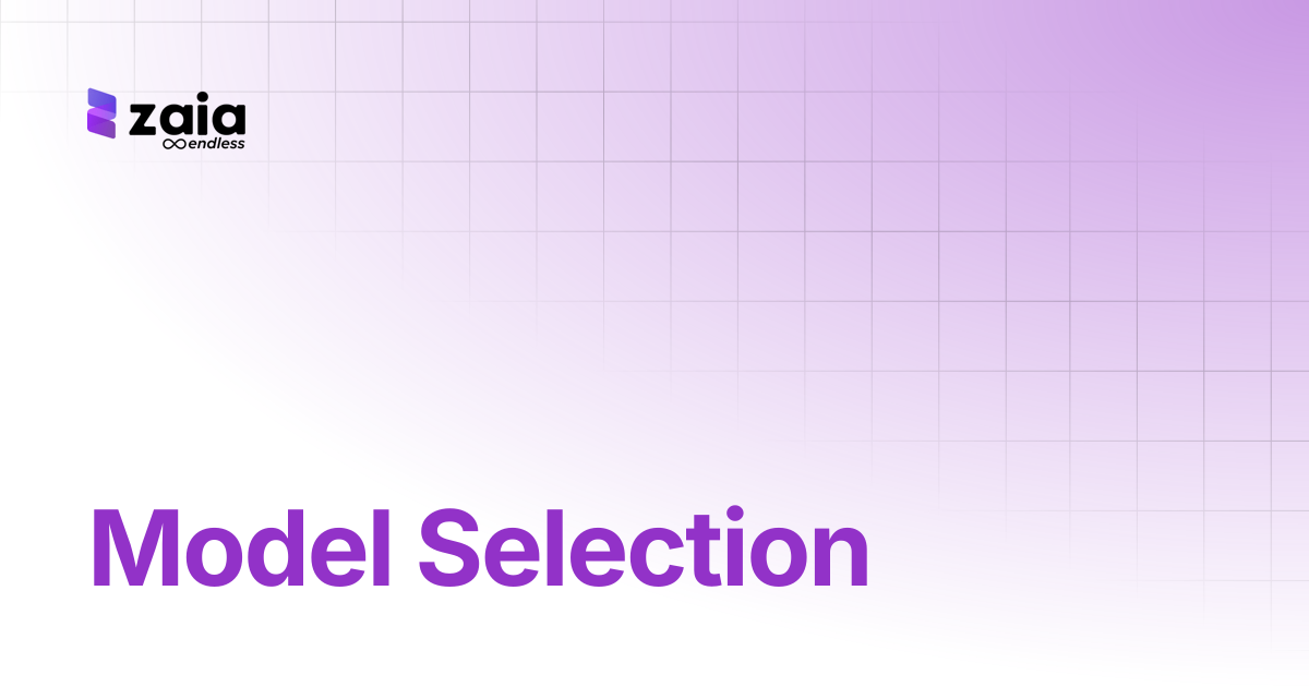 Model Selection | Zaia Endless Docs